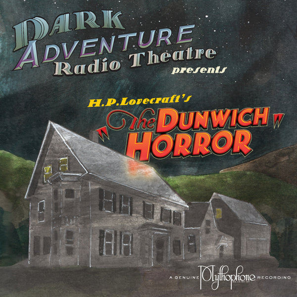 Dark Adventure Radio Theatre® - The Dunwich Horror – The HPLHS Store